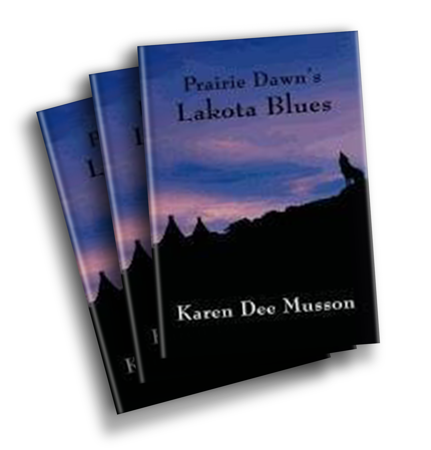 Prairie Dawn’s Lakota Blues – Karen Dee
